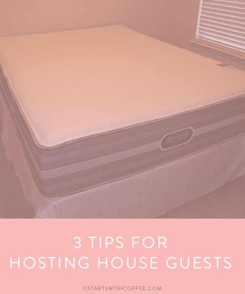 3 Tips For Hosting House Guests - It Starts With Coffee - Blog by Neely ...