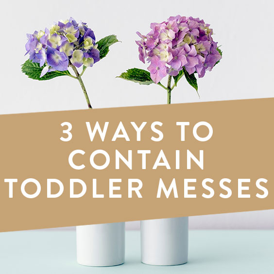 3 Ways To Contain Toddler Messes - It Starts With Coffee - Blog by ...