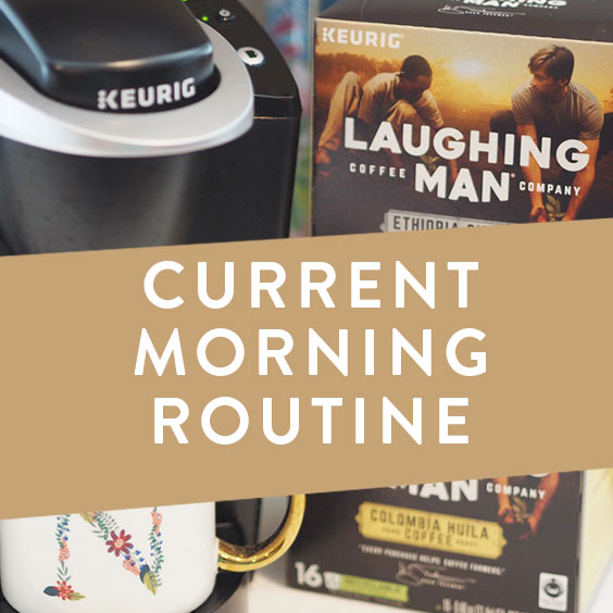 Current Morning Routine - It Starts With Coffee - Blog by Neely ...