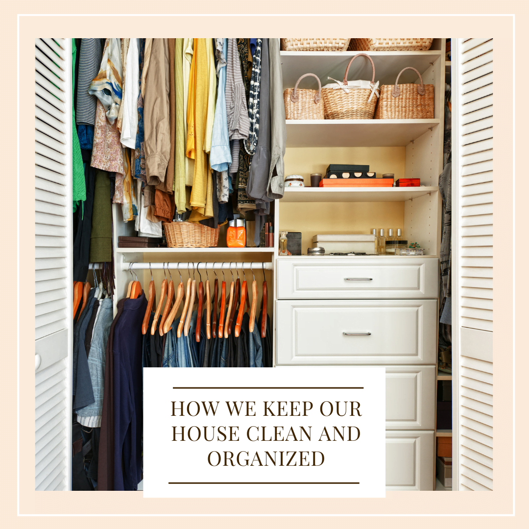 How We Keep Our House Clean and Organized - It Starts With Coffee ...
