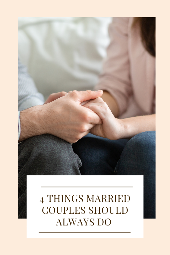 4 Things Married Couples Should Always Do - It Starts With Coffee ...