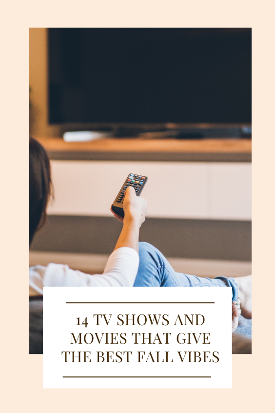 14 TV Shows And Movies That Give The Best Fall Vibes - It Starts With ...