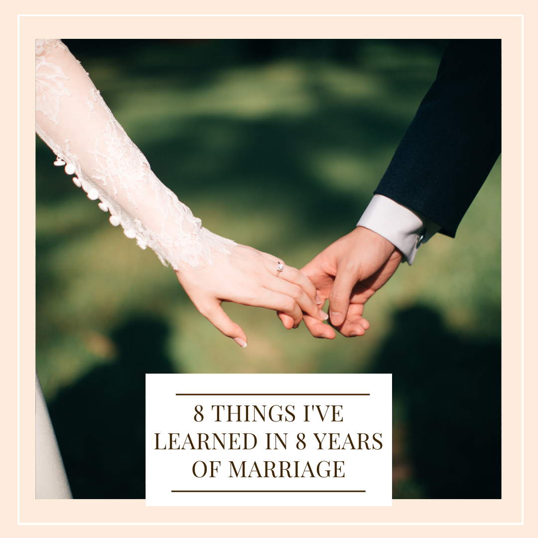 8 Things I've Learned In 8 Years Of Marriage - It Starts With Coffee ...
