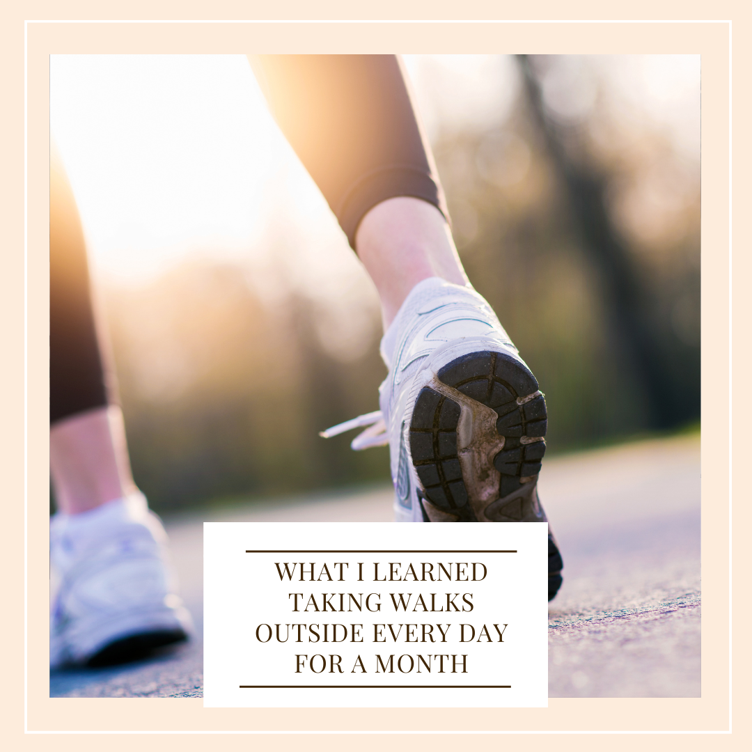 What I Learned Taking Walks Outside Every Day For A Month It Starts what-i-learned-taking-walks-outside-every-day-for-a-month-it-starts