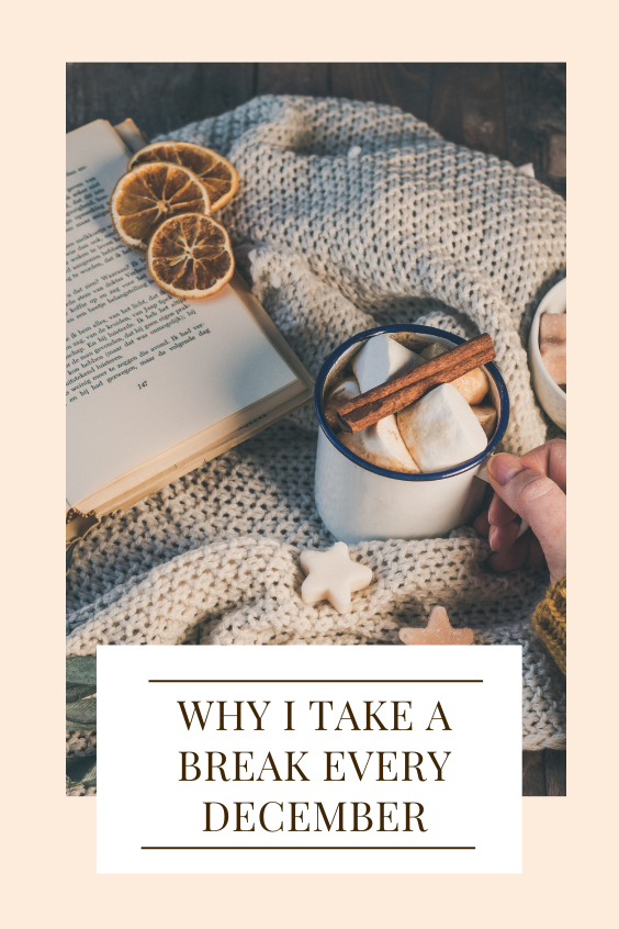 Why I Take A Break Every December - It Starts With Coffee - Blog by ...