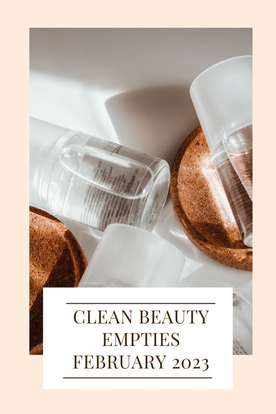Clean Beauty Empties February 2023 - It Starts With Coffee - Blog by ...