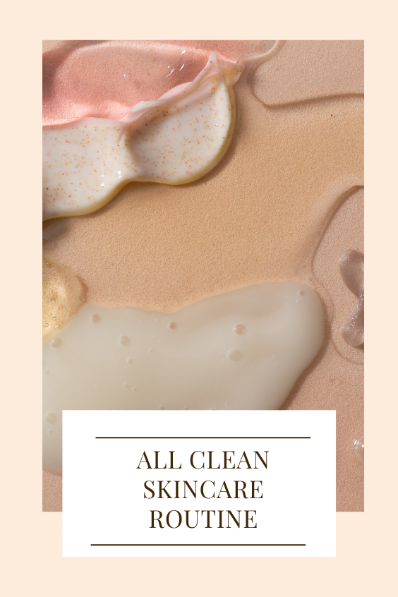All Clean Skincare Routine - It Starts With Coffee - Blog by Neely ...