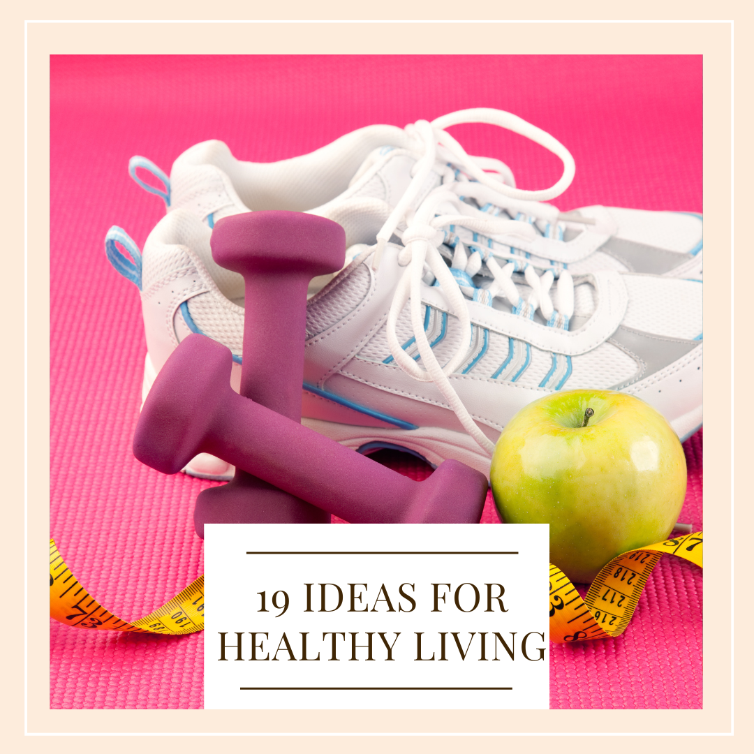 19 Ideas For Healthy Living - It Starts With Coffee - Blog by Neely ...