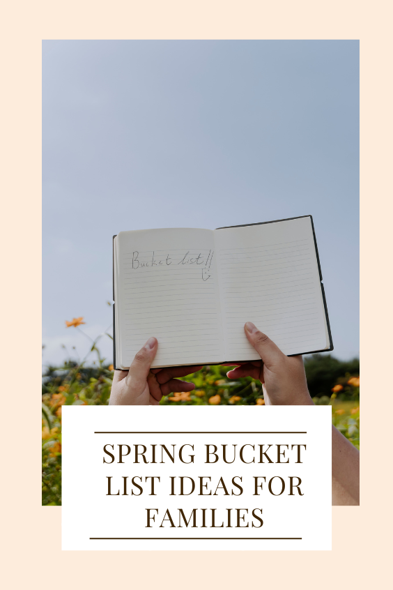 Spring Bucket List Ideas For Families - It Starts With Coffee - Blog by ...