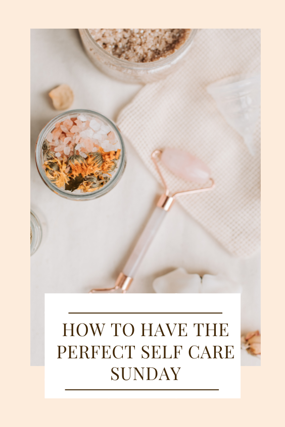 How To Have The Perfect Self-Care Sunday - It Starts With Coffee - Blog ...