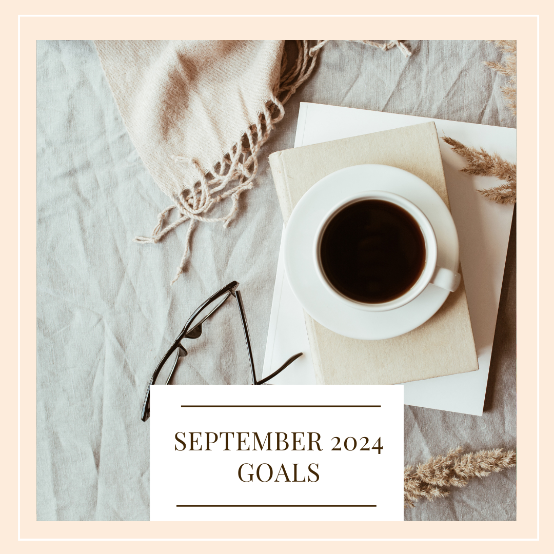 September 2024 Goals - It Starts With Coffee - Blog by Neely Moldovan ...