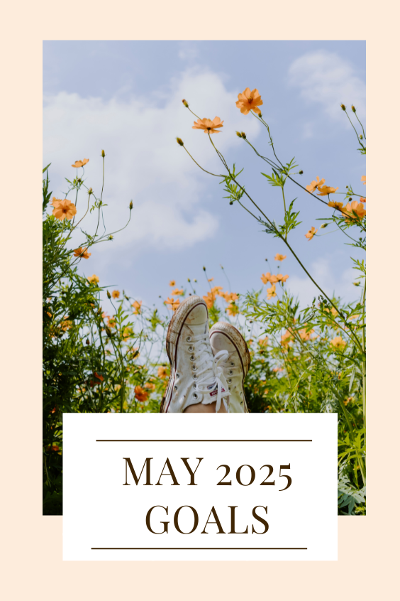 May 2025 Goals - It Starts With Coffee - Blog by Neely Moldovan ...
